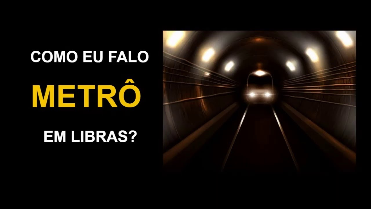 Como eu falo METRÔ em Libras? - YouTube