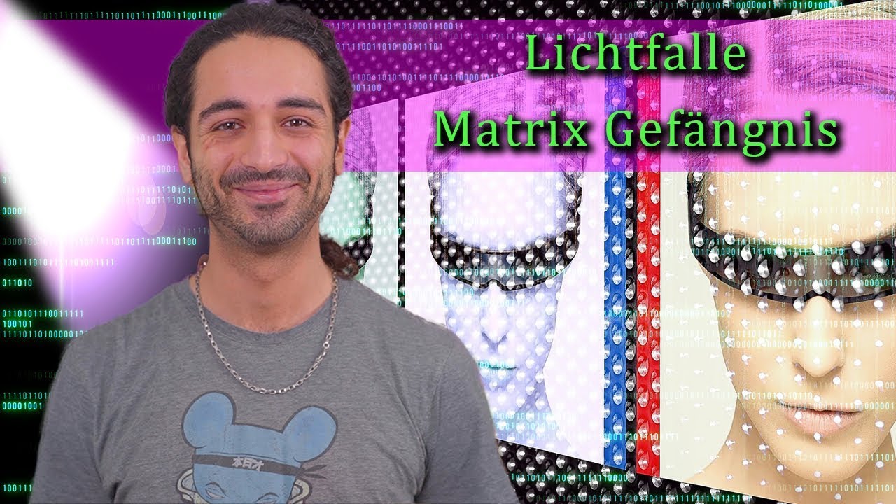 Die Lichtfalle, dass Matrix Gefängnis und was du wissen solltest! - YouTube