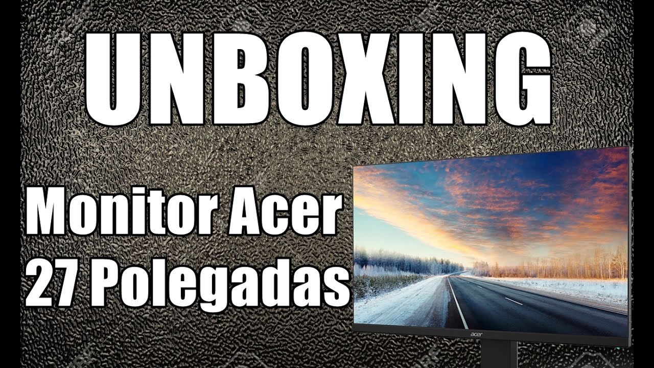 Unboxing Monitor 27 Acer Full HD Va270h - YouTube