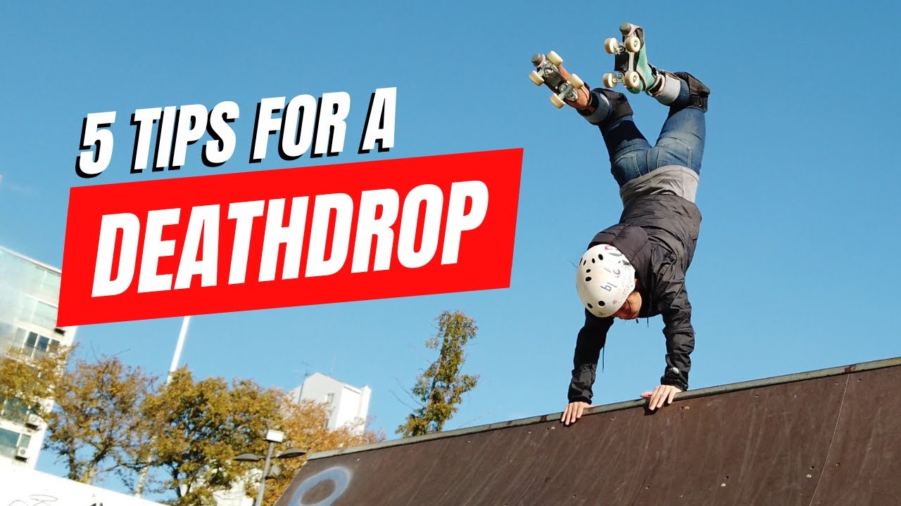 5 Tips for doing a Death Drop on Roller Skates | Trick Tips - YouTube