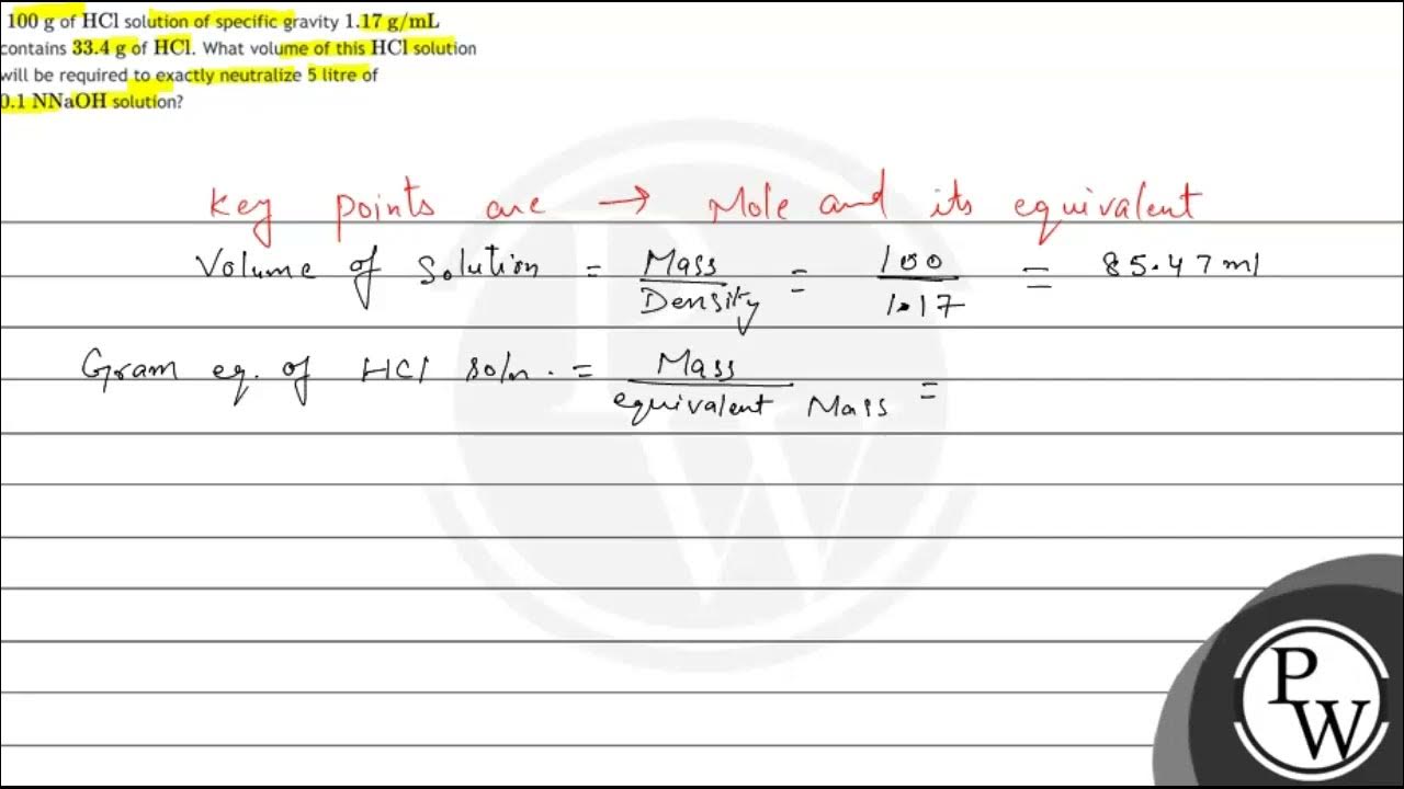 \( 100 \mathrm{~g} \) of \( \mathrm{HCl} \) solution of specific gravity \( 1.17 \mathrm{~g ...