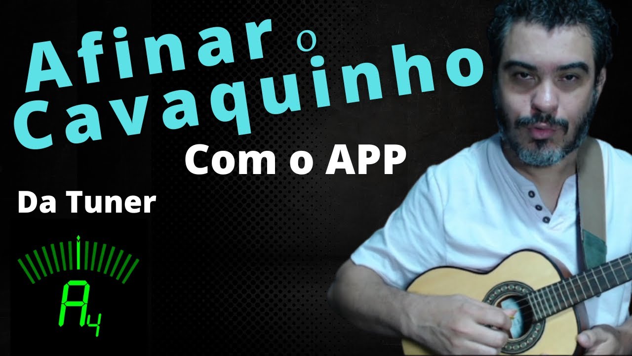 Como afinar o Cavaquinho na prática com o App DaTuner - YouTube