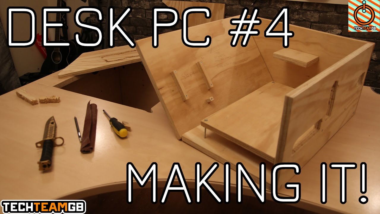 Budget DIY Desk PC Project #4 Woodworking - YouTube