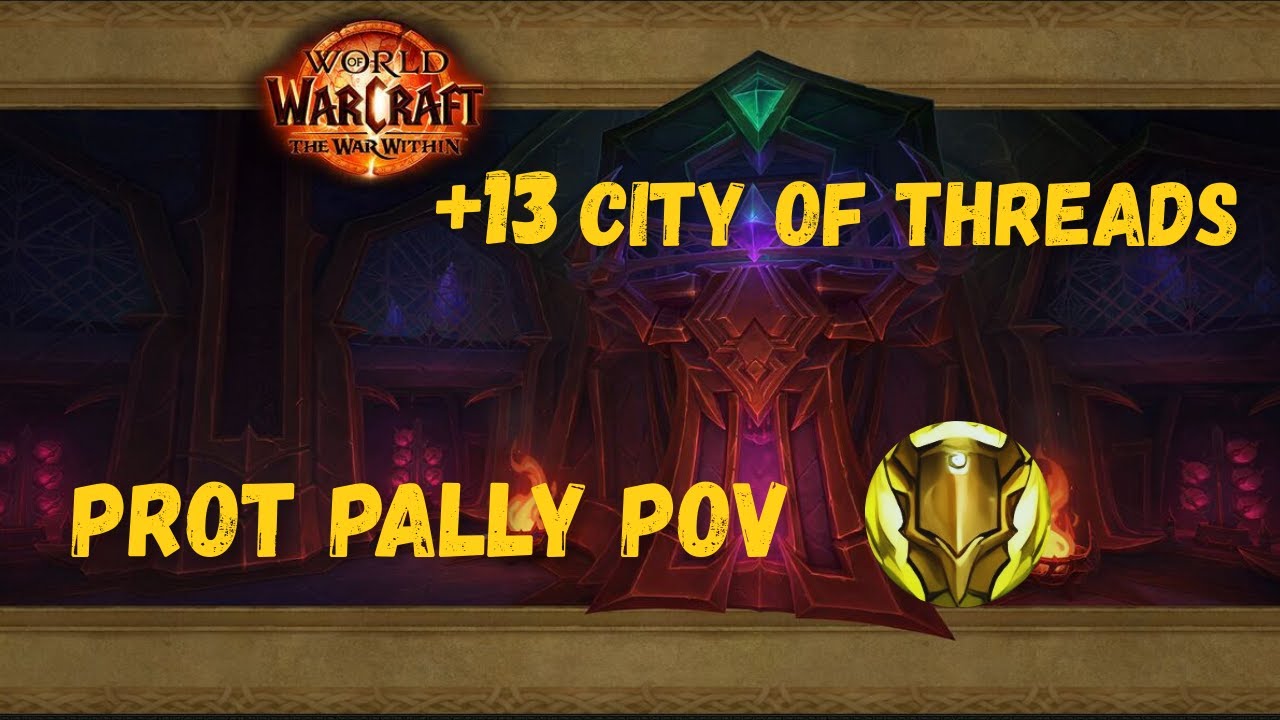 +13 City Of Threads Protection Paladin PoV | The War Within | World of ...