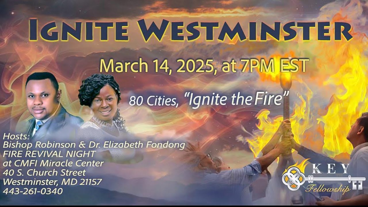 LIVE! 🔥IGNITE WESTMINSTER | FIRE REVIVAL NIGHT - PRAISE, PRAYER ...