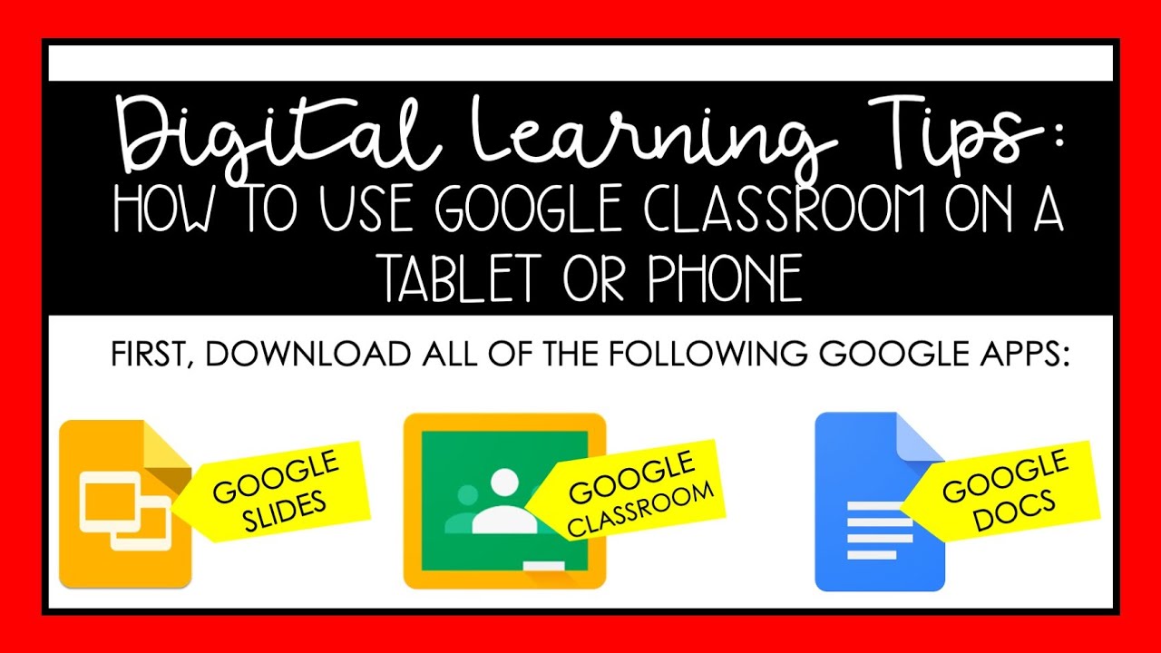 Digital Learning Tips: Accessing Google Classroom on a Phone or Tablet ...