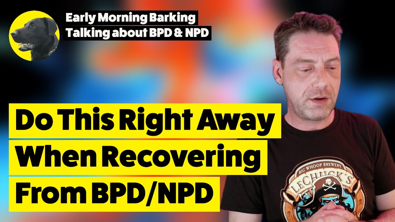Do This Right Away When Recovering From BPD - YouTube