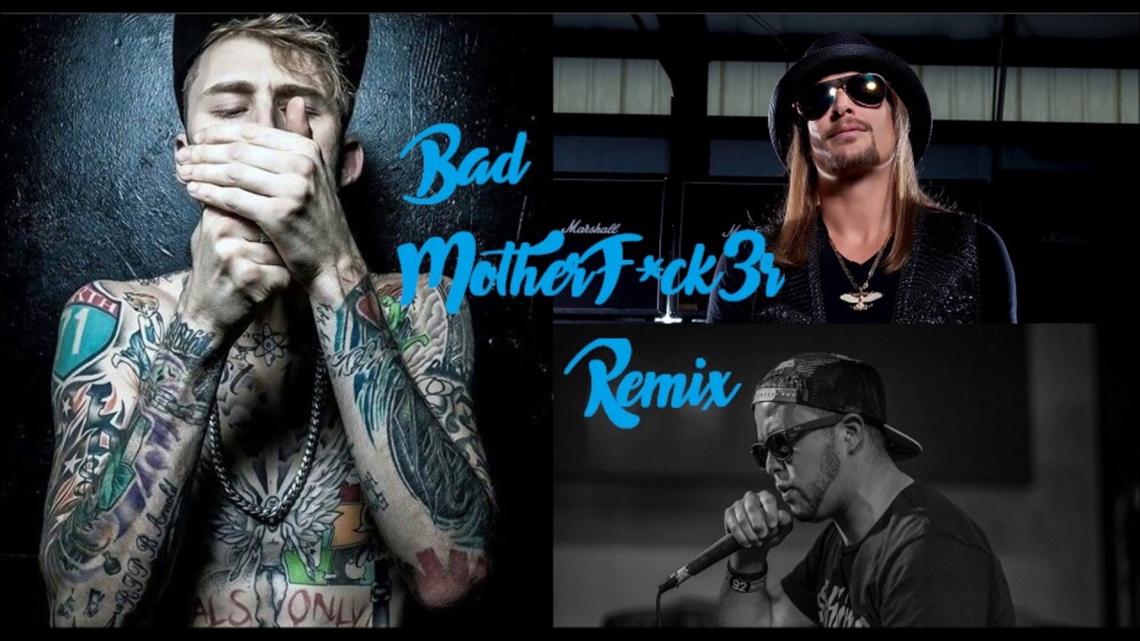 #MachineGunKelly - Bad Motherf*cker #REMIX #DRIX #MGK - YouTube