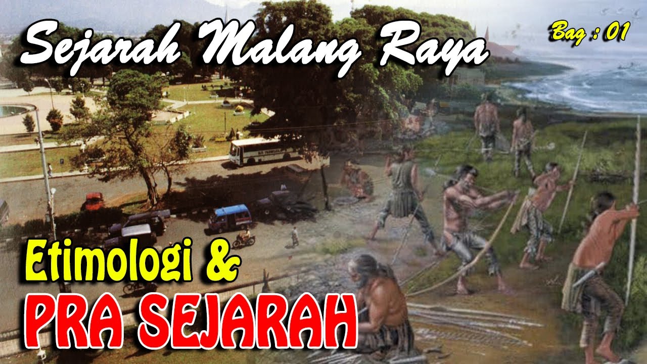 Sejarah Malang Raya | Masa Pra Sejarah & Peradabannya | Warga Malang ...