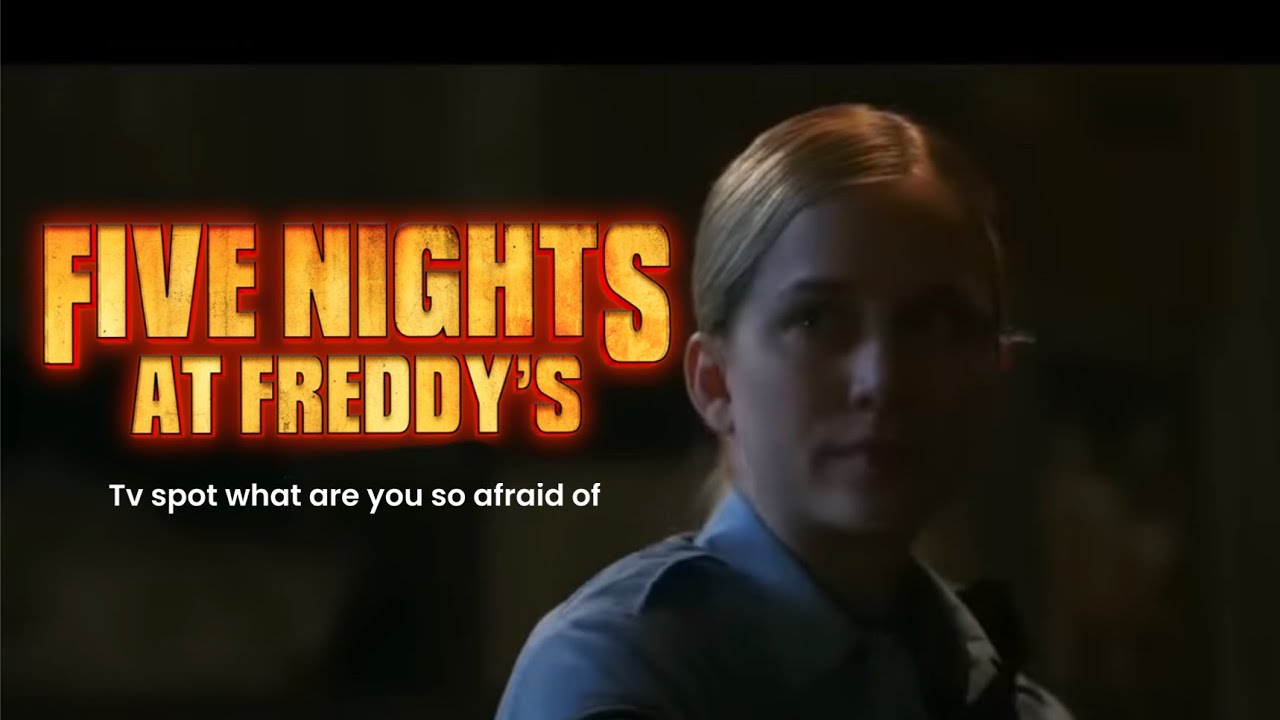 Five nights at Freddy’s tv spot what are you so afraid of - YouTube