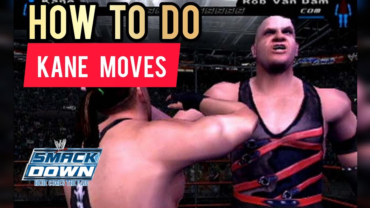 How to do Kane moves | wwe | Smackdown here comes the pain - YouTube