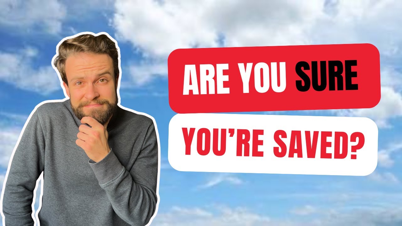 How Sure Can You Be Of Your Salvation? - YouTube