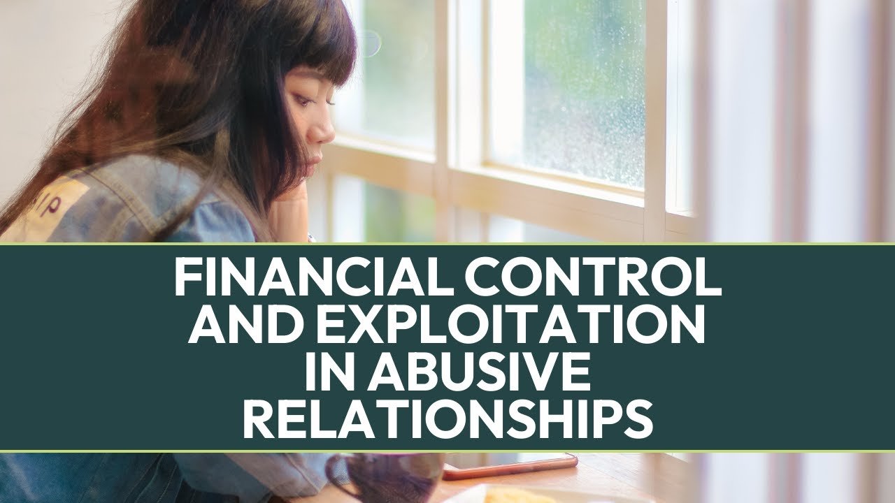 Financial Control and Exploitation in Abusive Relationships - YouTube