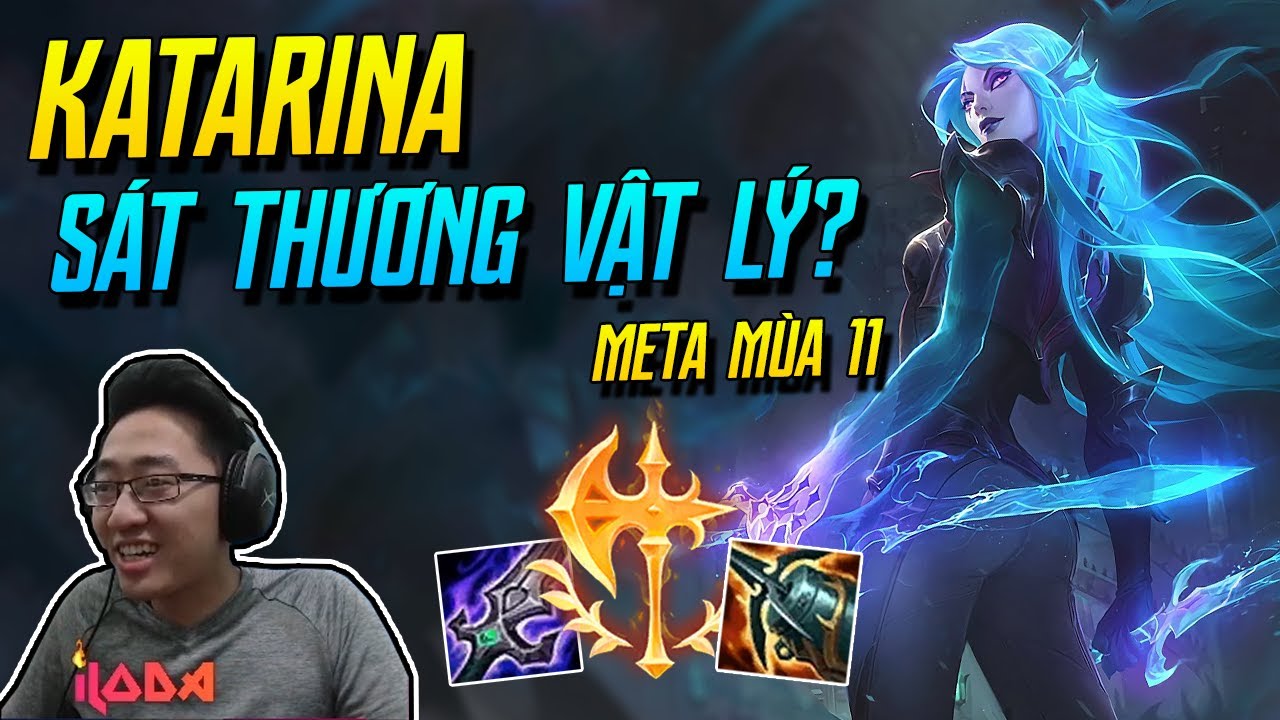 (LMHT) LÝ GIẢI META MỚI KATARINA AD GÂY SÁT THƯƠNG CHUẨN VỚI TRANG BỊ ...