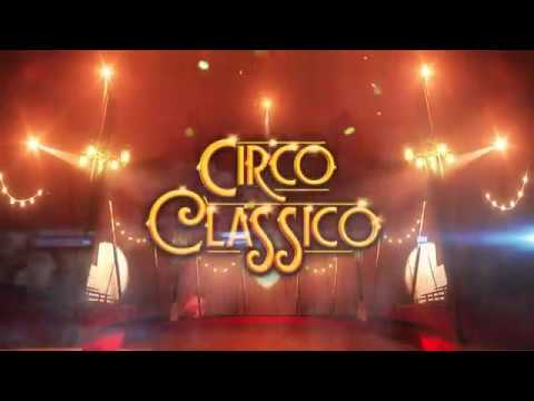 "CIRCO CLASSICO" - LA VERDADERA MAGIA DEL CIRCO - YouTube