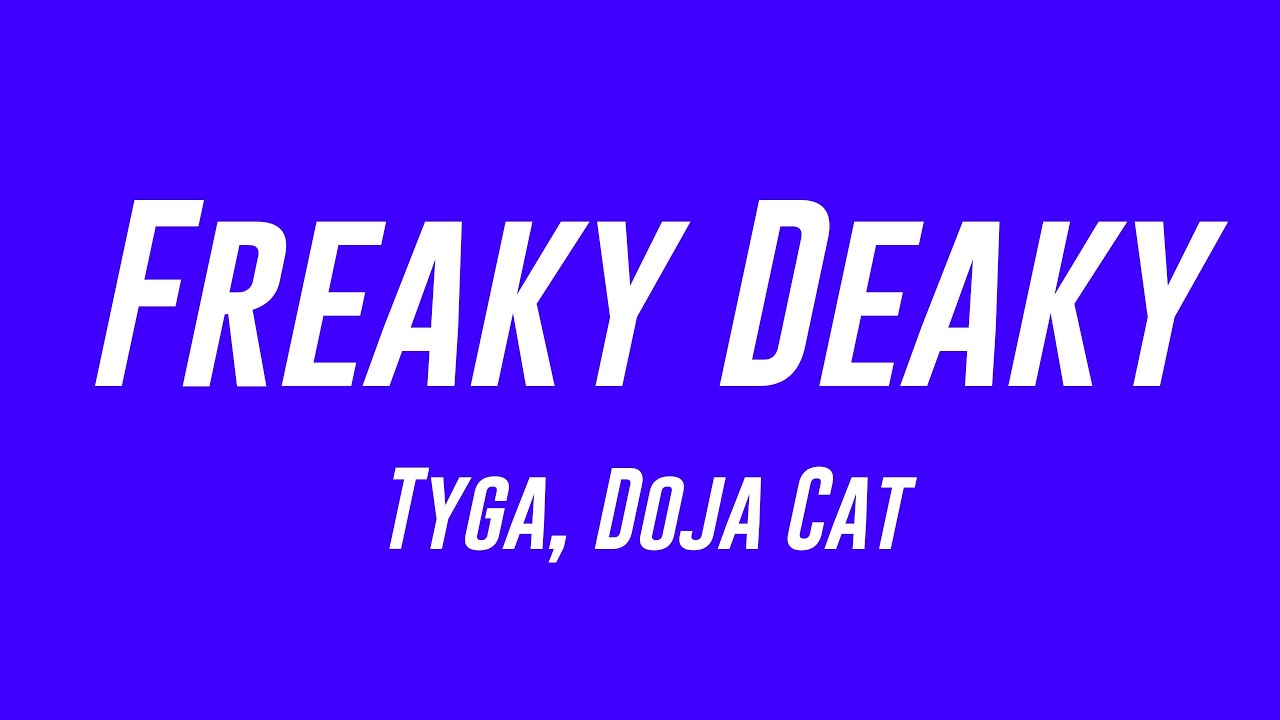 Freaky Deaky - Tyga, Doja Cat {Lyrics Video} 🎙 - YouTube