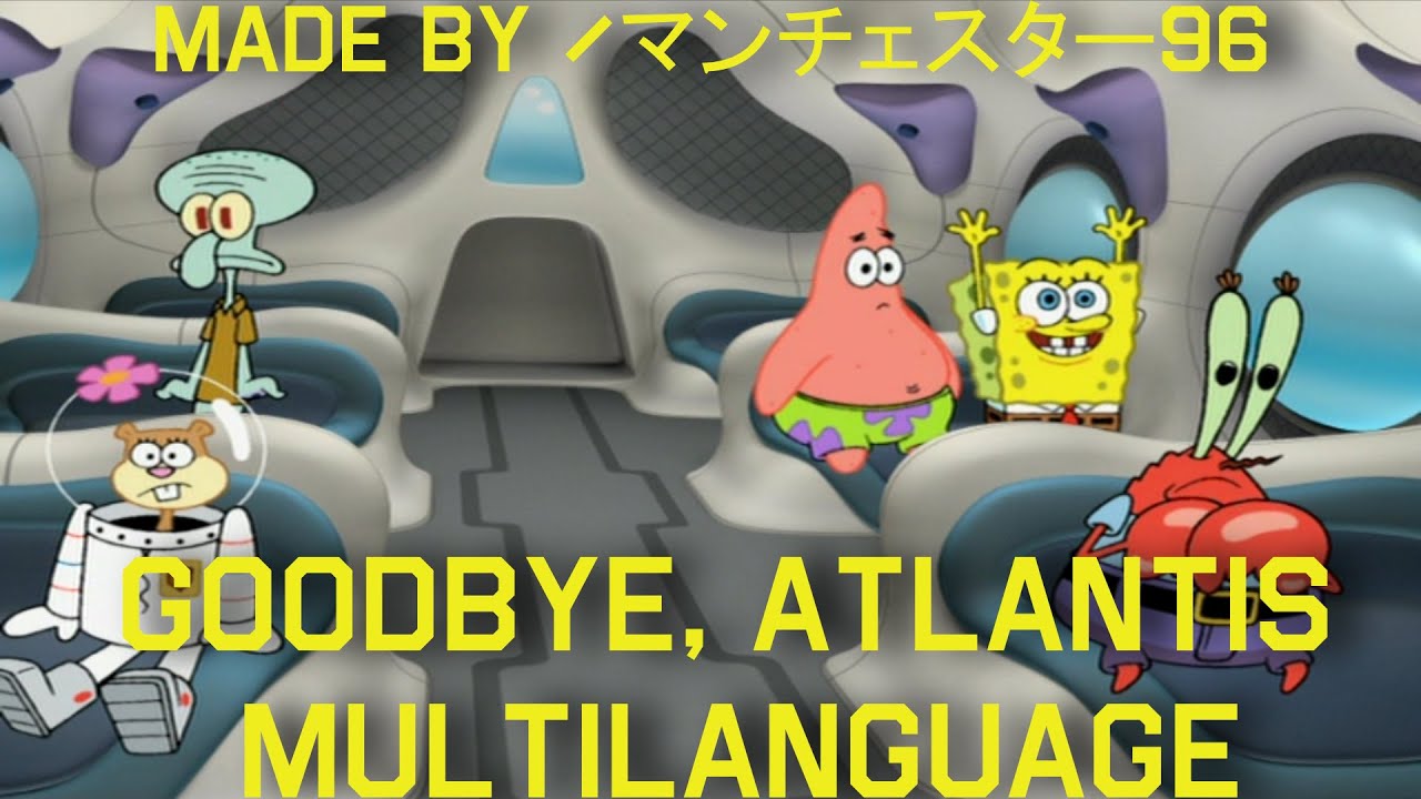 Goodbye, Atlantis - Multilanguage in 34 languages (NTSC - pitched ...