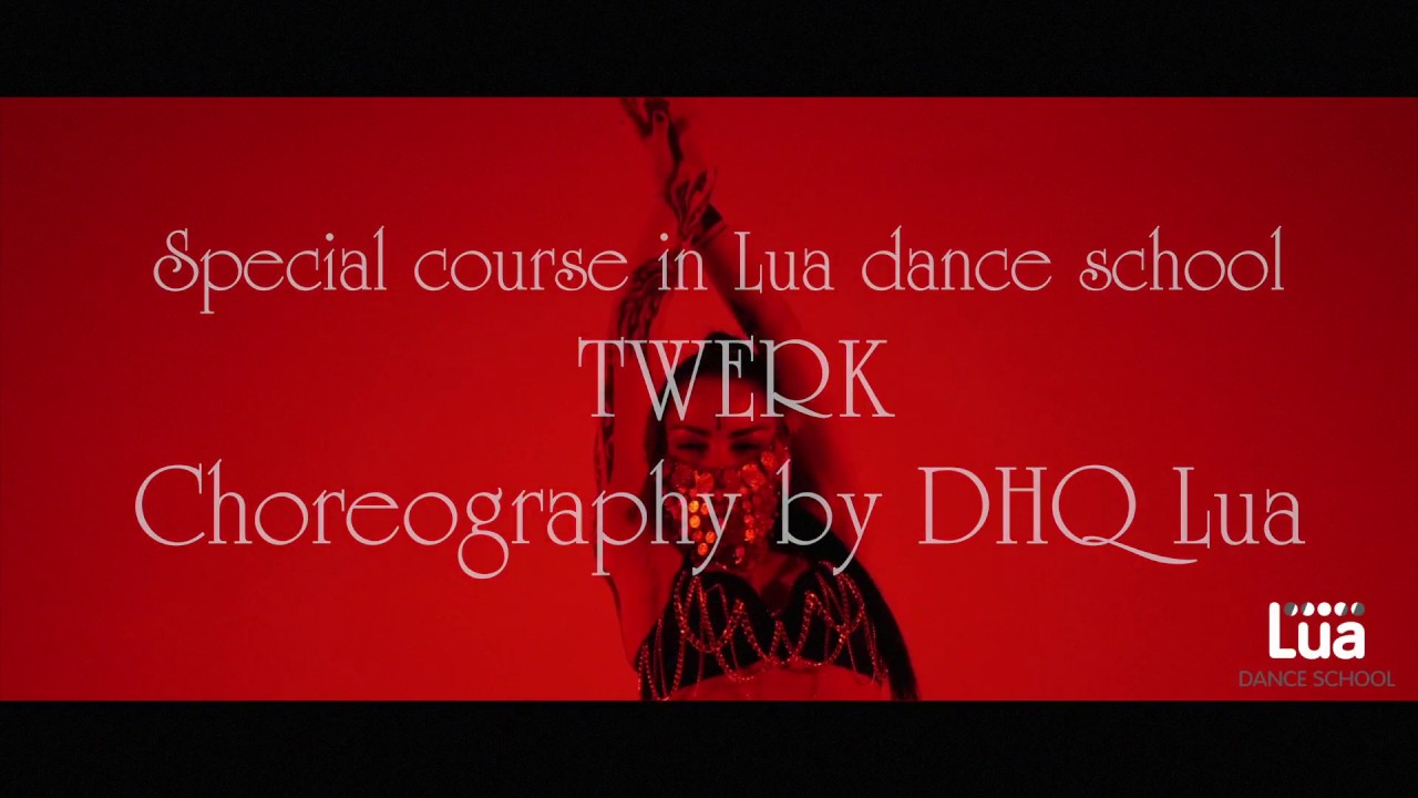 TWERK Special Course with Dhq Lua - YouTube
