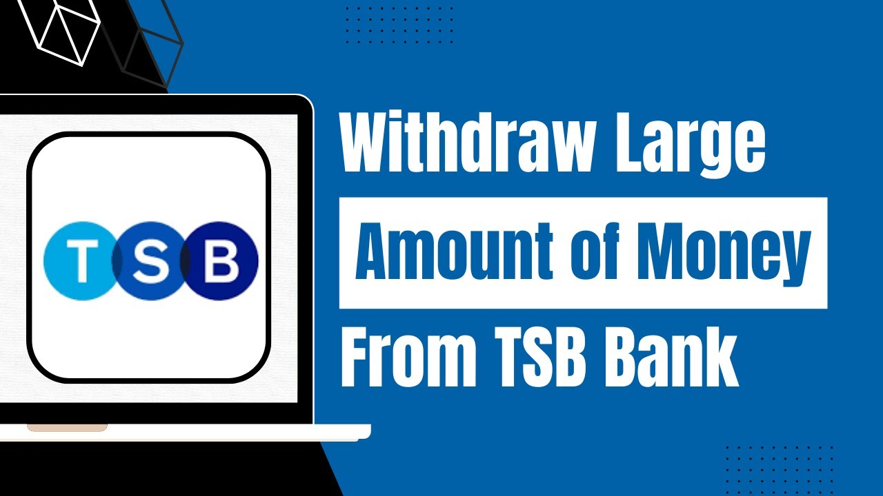 How to Withdraw Large Amount of Money from TSB Bank - YouTube