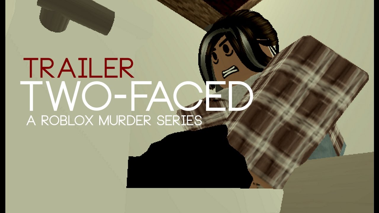 [TRAILER] TWO-FACED - a roblox murder series - YouTube