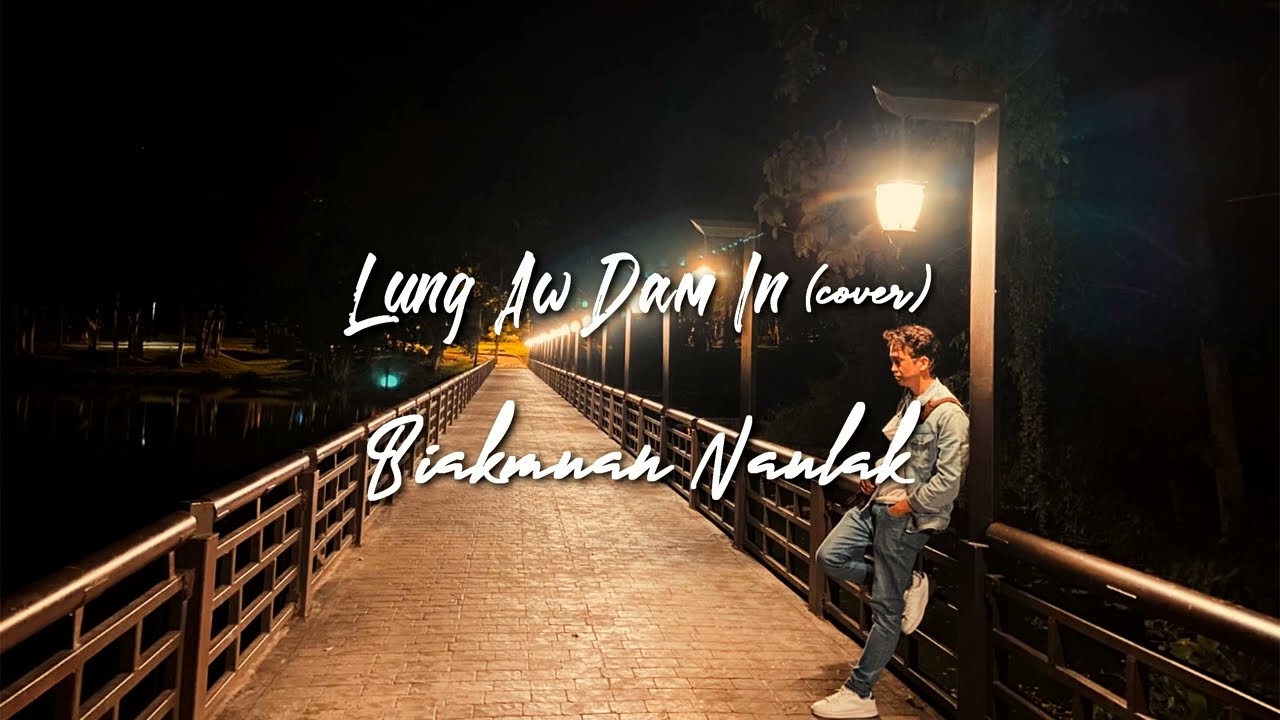 Lung Aw Dam In (Cover) | Biakmuan Naulak | Lyrics Video - YouTube