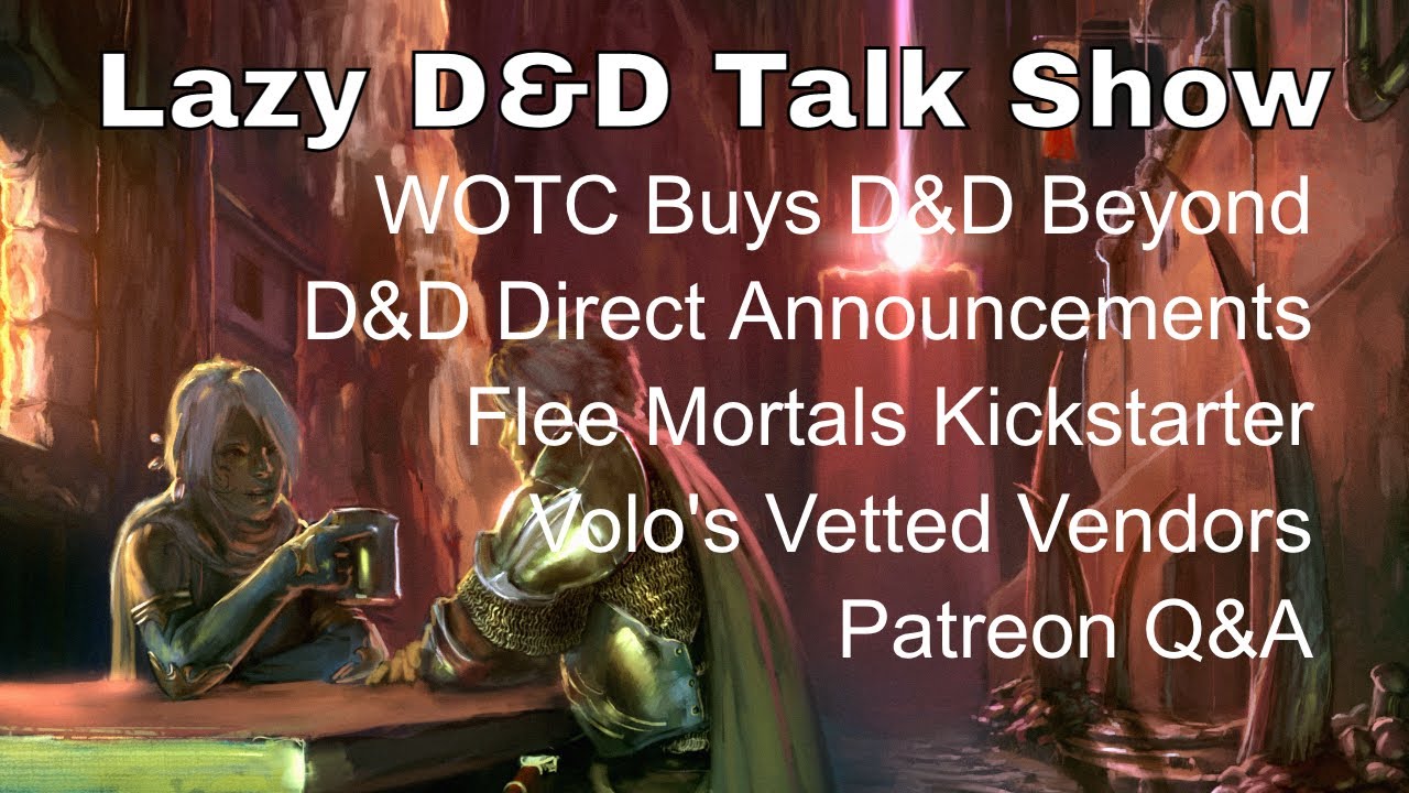 WOTC Buys D&D Beyond, D&D Direct, Flee Mortals KS, Volo’s Vetted ...