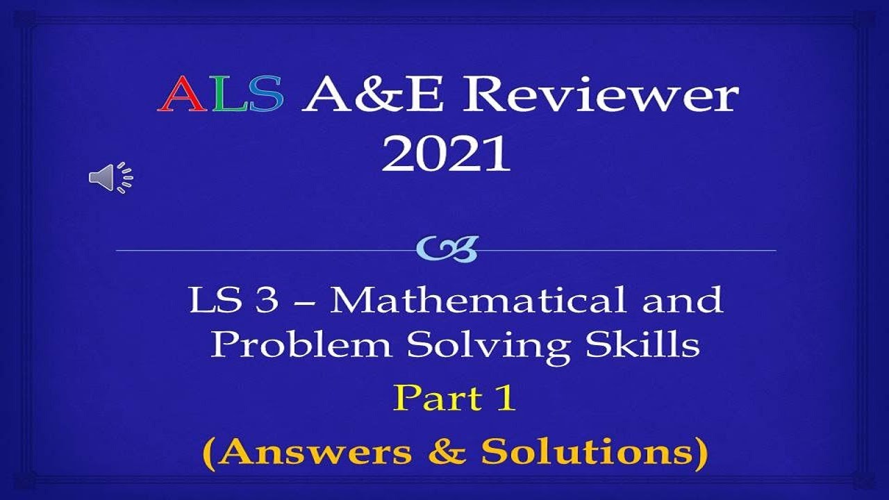 Video 194 - ALS A&E Reviewer 2021: LS 3 - Mathematical and Problem ...