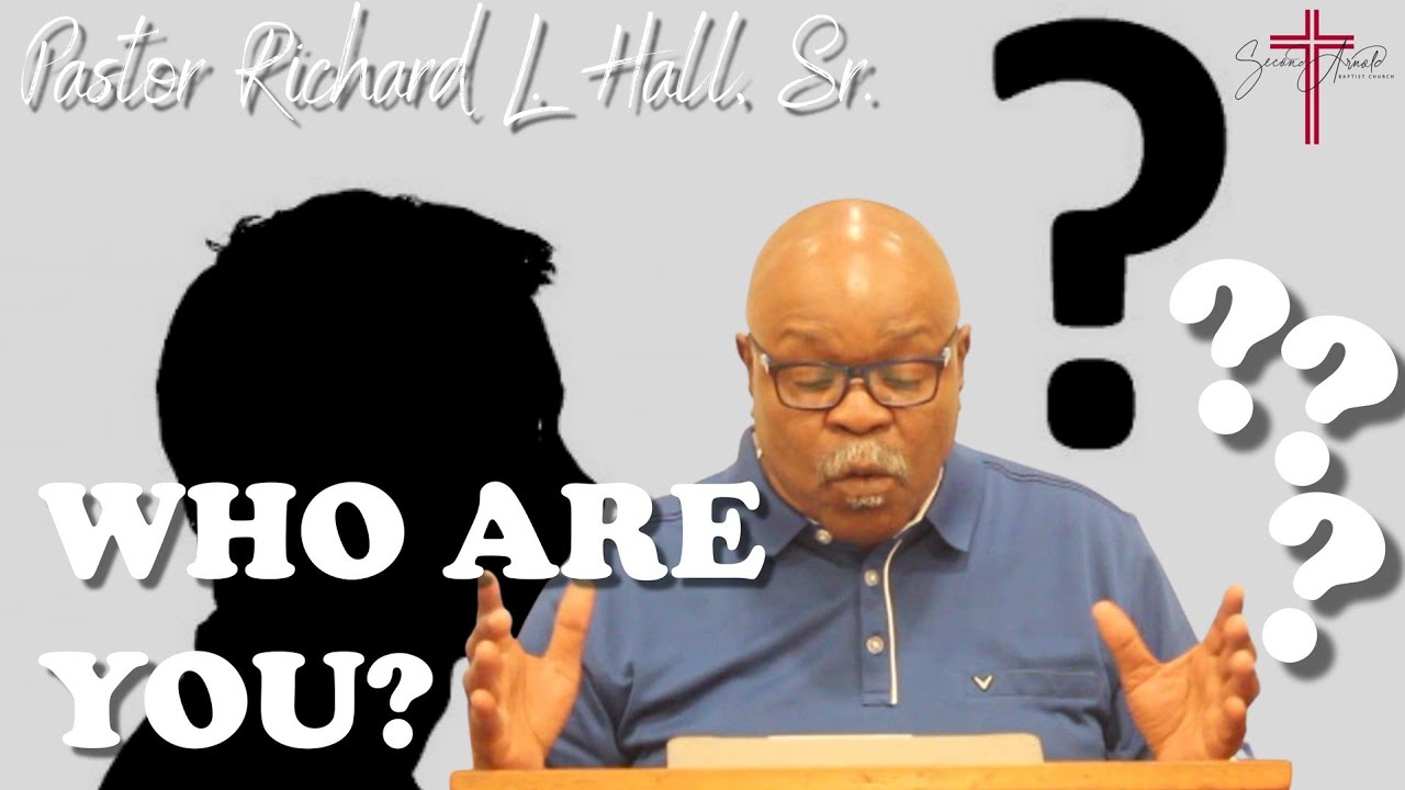 WHO ARE YOU? || Pastor Richard L. Hall, Sr. (Tuesday, May 11, 2021 ...