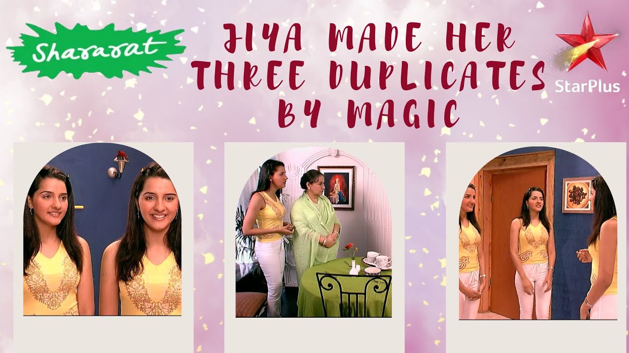 Shararat - Thoda Jaadu, Thodi Nazaakat | Jiya Made Her Three Duplicates ...