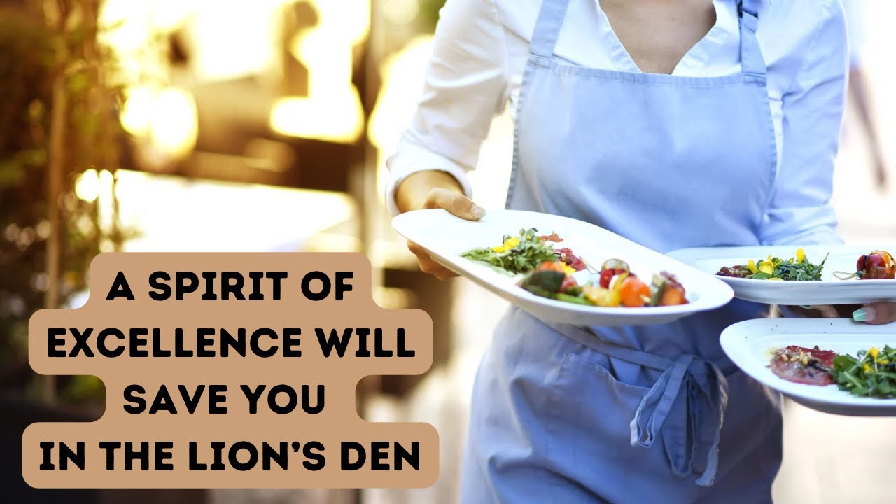 A Spirit of Excellence Will Save You in the Lion’s Den - YouTube