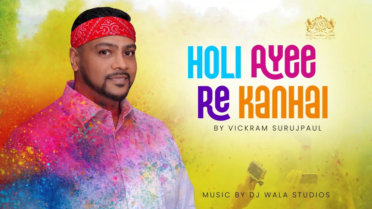 Vickram Surujpaul - Holi Ayee Re Kanhai (2026 Pagwah Song) - YouTube