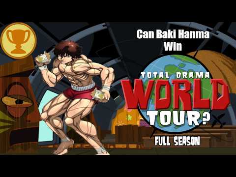 Can Baki Hanma Win Total Drama World Tour? (Full Season)