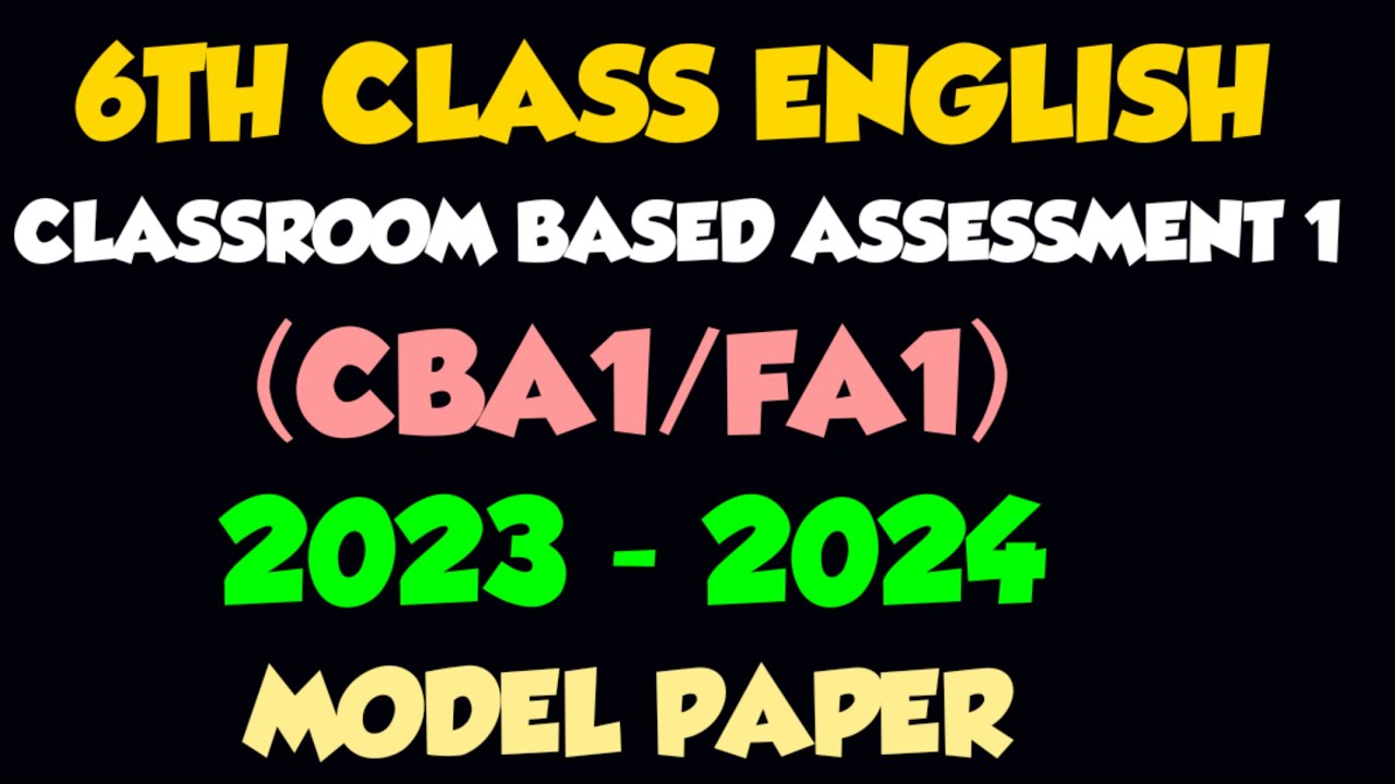 CBA1 FA1 English Model Question Paper 6th English Classroom Based CBA1 FA1 English Model Question Paper 6th English Classroom Based