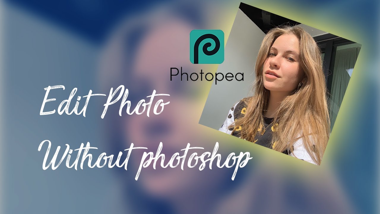 how to edit photo without photoshop, edit photo in photopea - YouTube