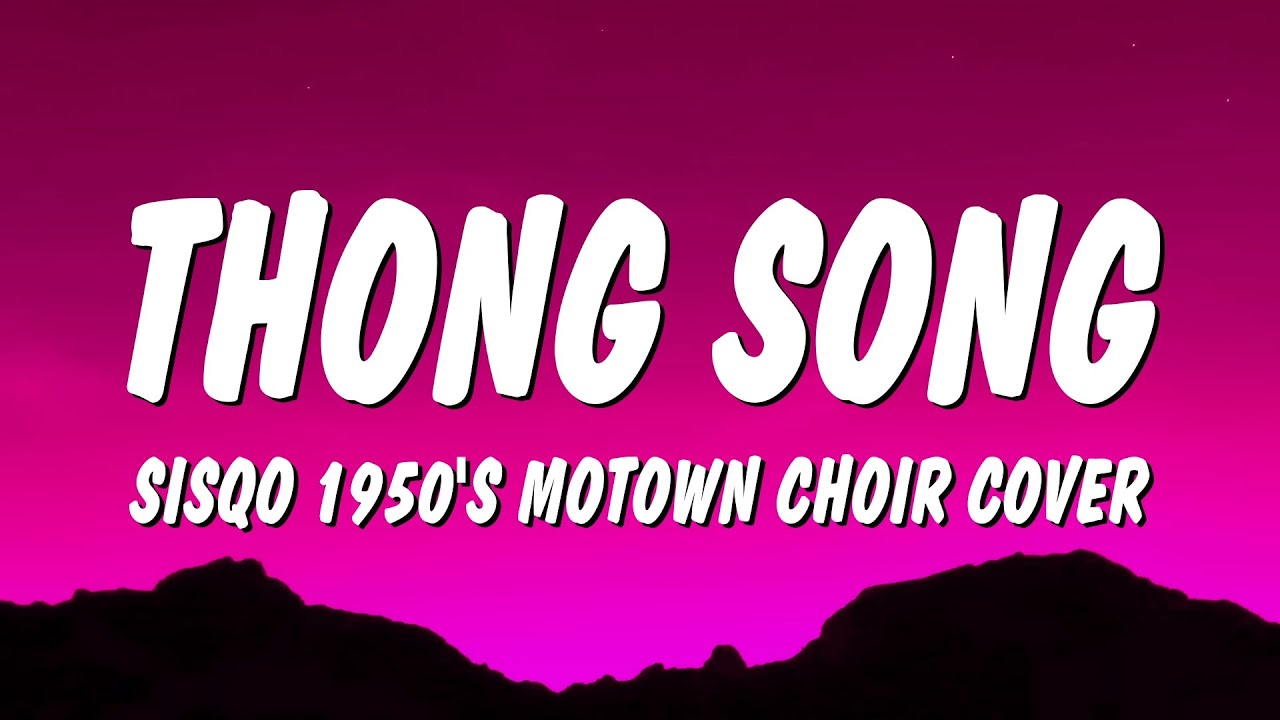 Sisqo - Thong Song (1950's Motown Choir Cover) (Lyrics) "she had dumps ...