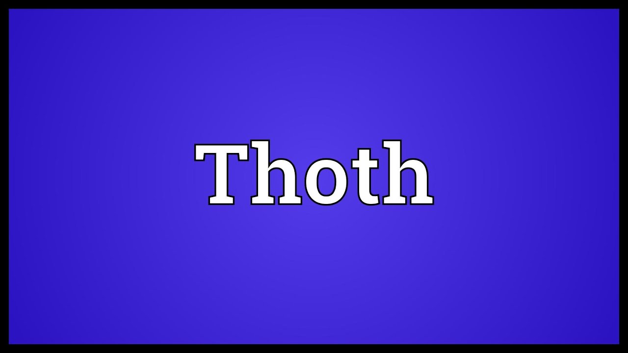 Thoth Meaning - YouTube