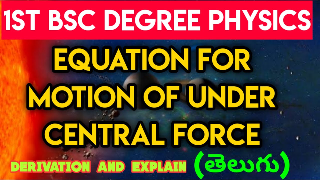 Equation for motion of under central force || 1st BSc degree physics ...