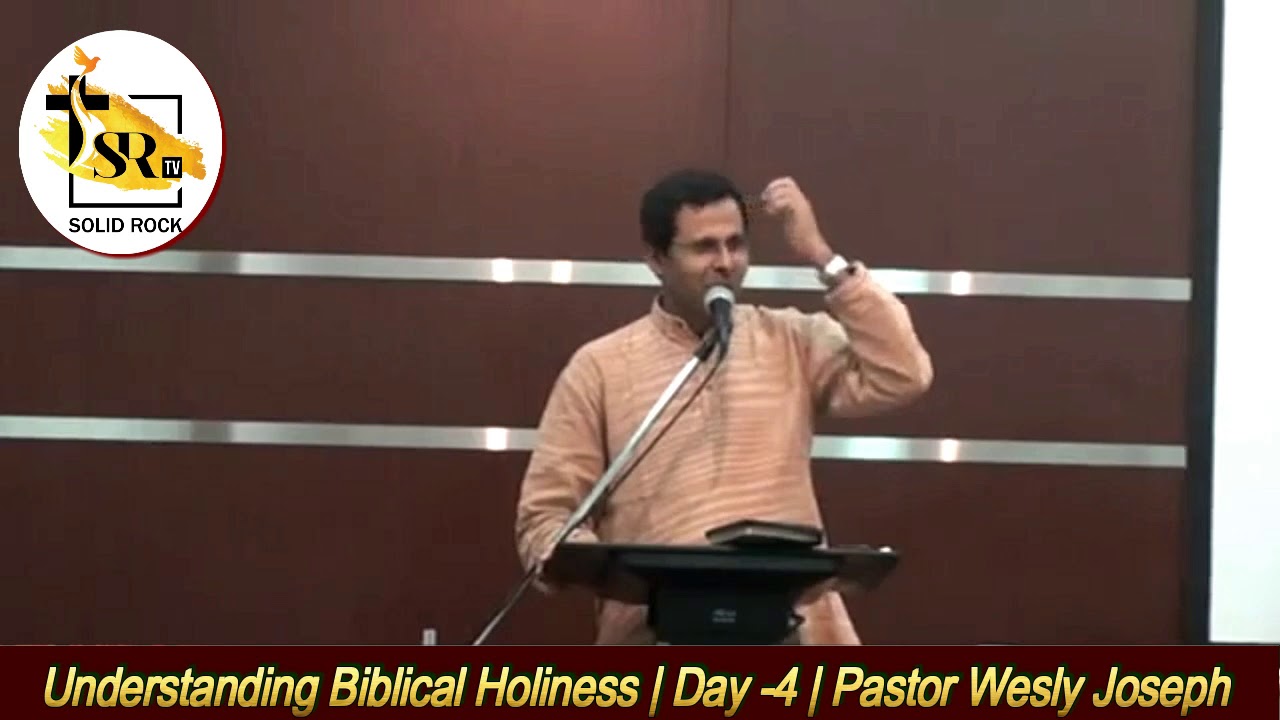 Understanding Biblical Holiness | Day -4 | Pastor Wesly Joseph - YouTube