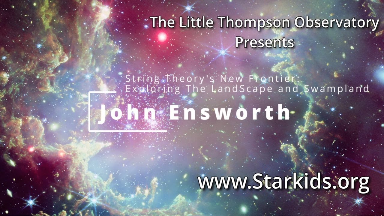 John Ensworth - String Theory's New Frontier: Exploring The Landscape ...