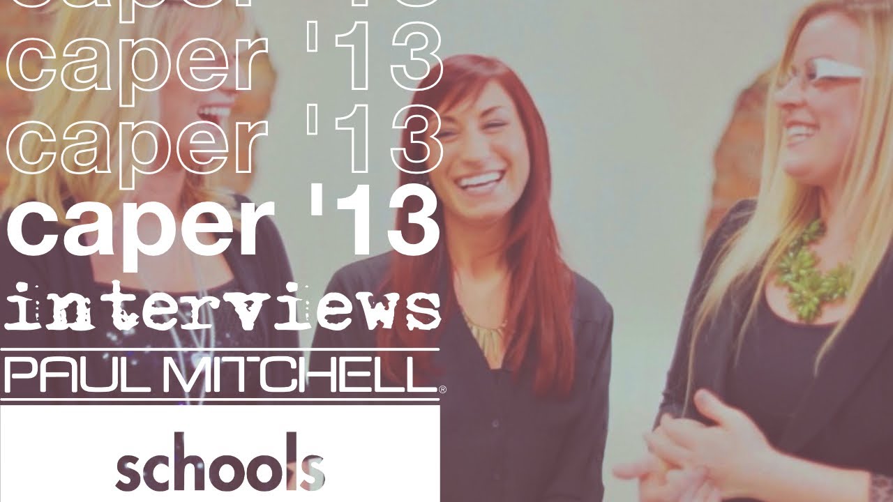 Caper '13 Interviews | Paul Mitchell Schools - YouTube