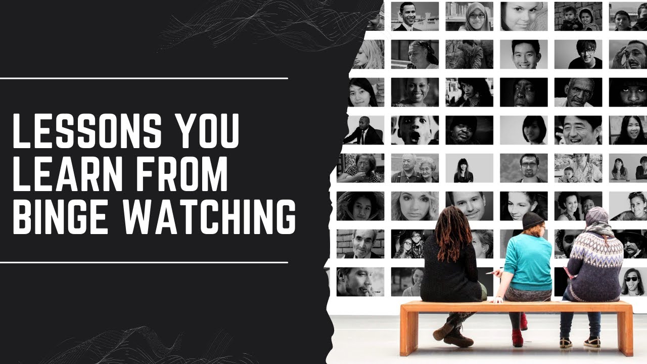 Lessons you learn from binge watching | Best OTT shows which provides a ...