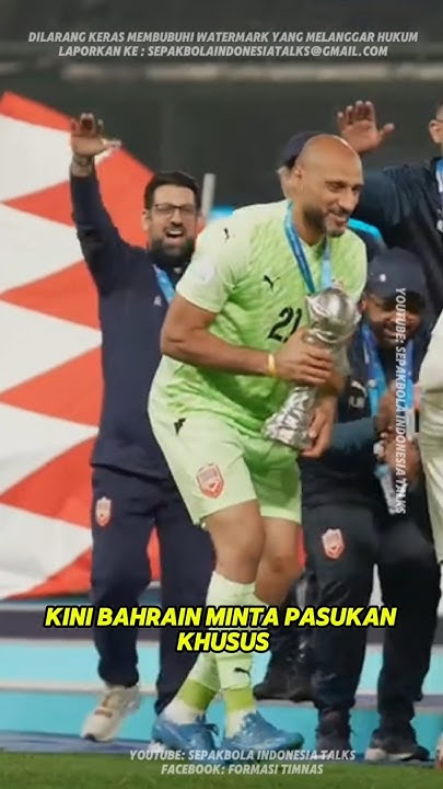 AFC mengabulkan permintaan Bahrain, akan kirim pasukan khusus - YouTube