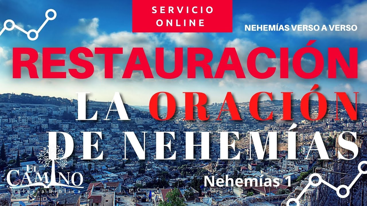 "Restauración" (4) Nehemías 1 La ORACIÓN de Nehemías Nehemías verso a ...