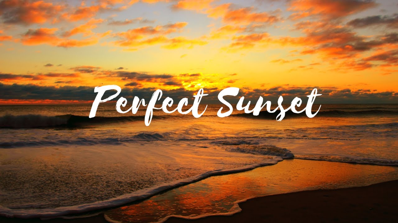Perfect Sunset - YouTube