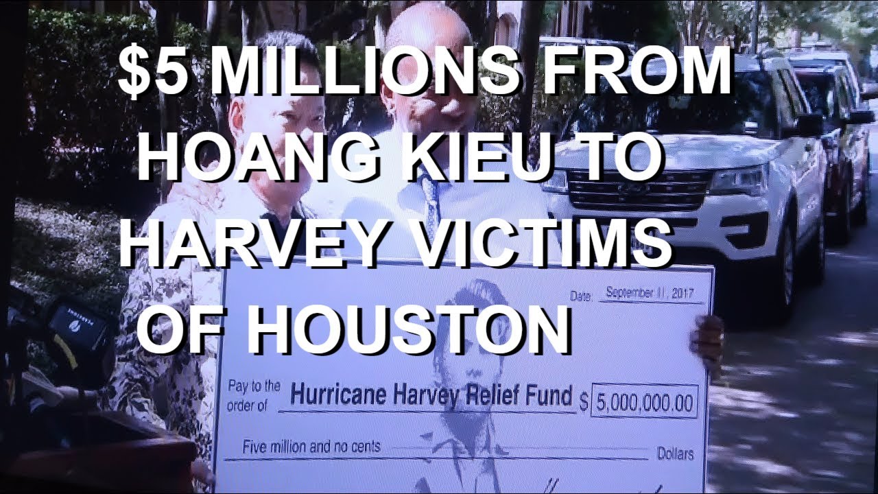BILLIONAIRE HOANG KIEU DONATE $5 MILLIONS TO HARVEY VICTIMS OF HOUSTON ...