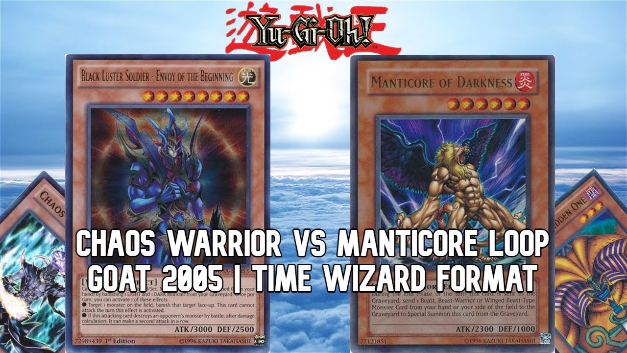 Yu-Gi-Oh! Chaos Warrior vs Manticore Loop | GOAT 2005 | Time Wizard ...