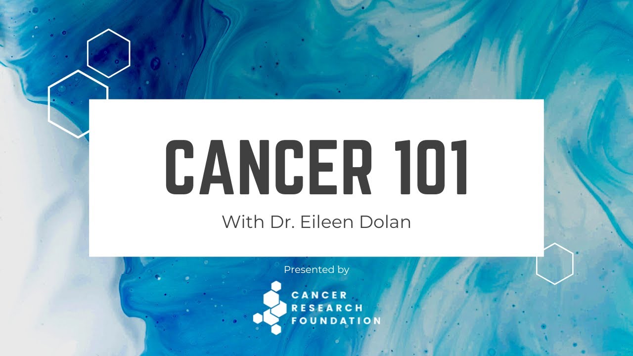 Cancer 101 with Dr. Eileen Dolan - YouTube
