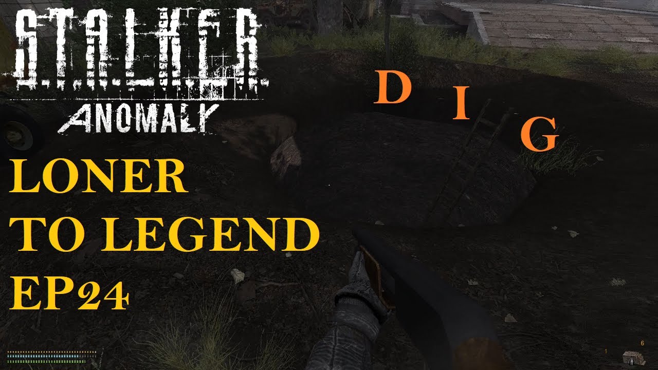 Dig | Stalker Anomaly: Loner to Legend - Crafting challenge [S1E24 ...