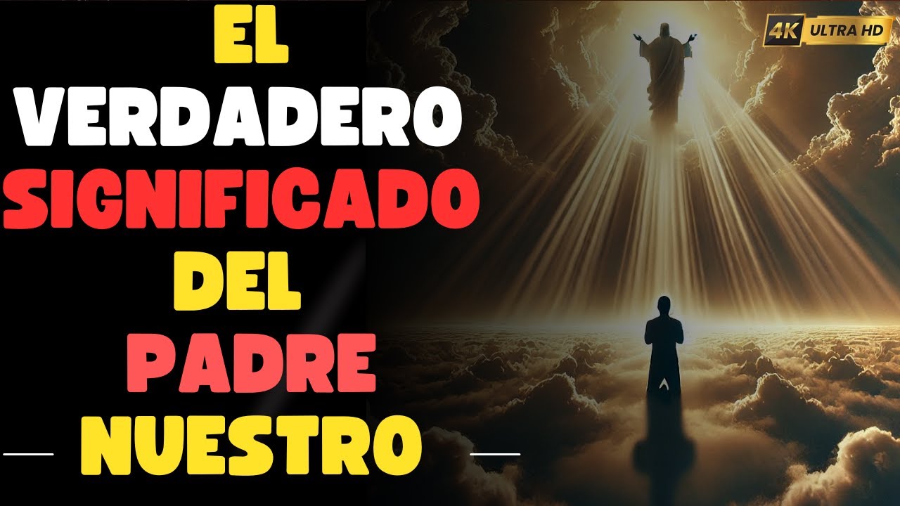 La Oración del Padre Nuestro: Cada Frase Explicada con Profundidad ( su ...