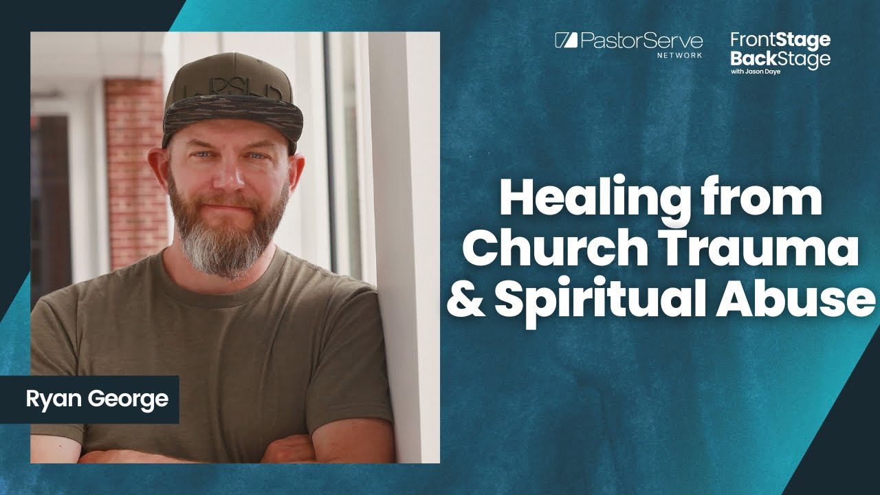 Healing from Church Trauma & Spiritual Abuse - Ryan George - 107 ...